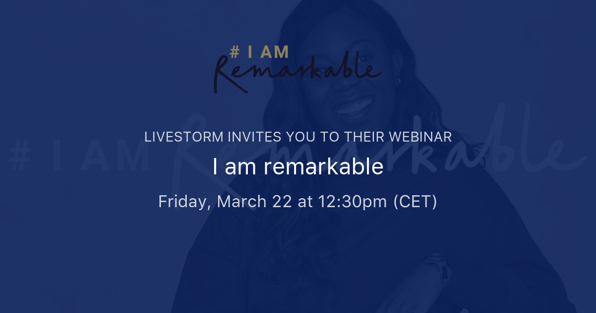 I am remarkable | Livestorm