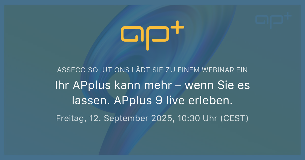 Ihr APplus kann mehr – wenn Sie es lassen. APplus 9 live erleben ...
