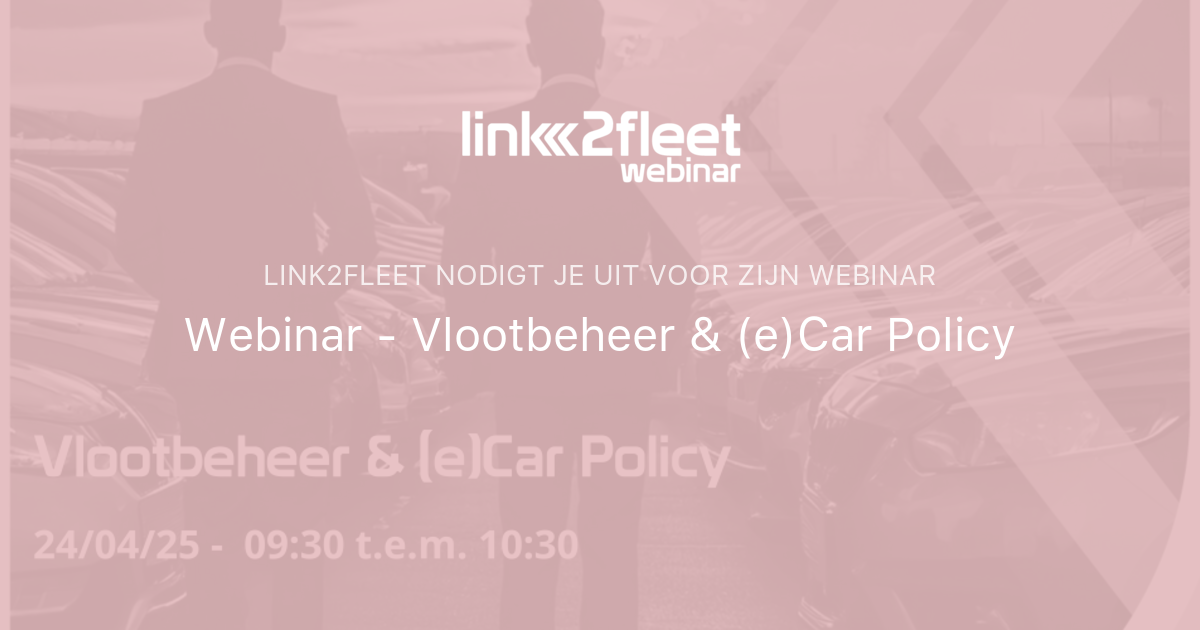 Webinar - Vlootbeheer & (e)Car Policy | link2fleet