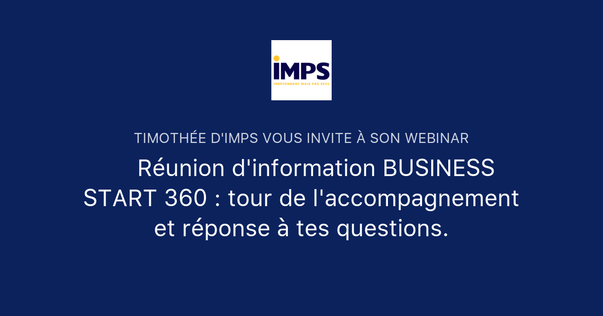🚀 Réunion d'information BUSINESS START 360 : tour de l'accompagnement ...