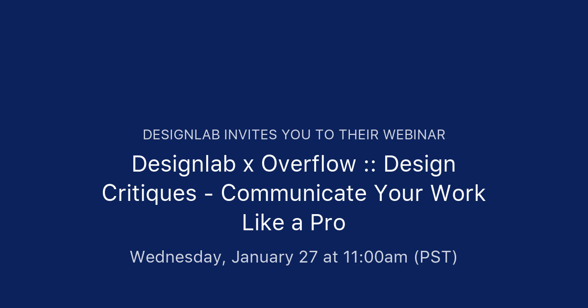 Designlab x Overflow :: Design Critiques - Communicate Your Work Like a ...