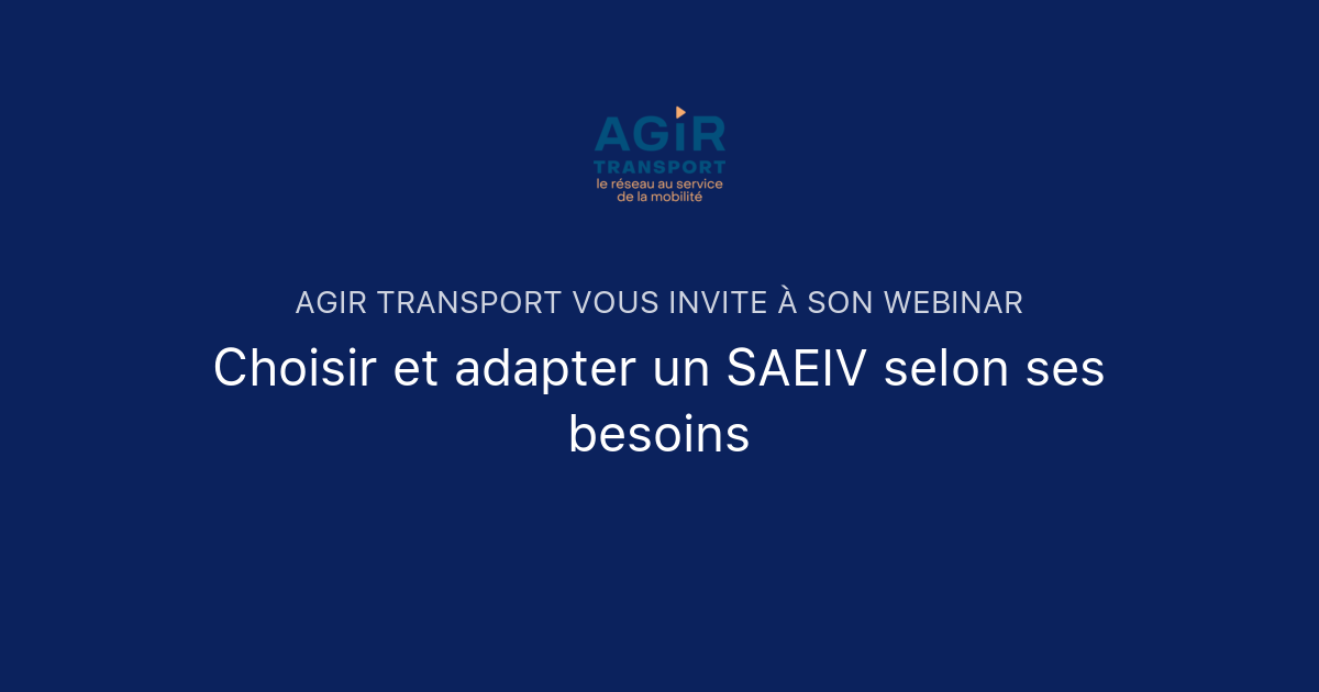 Choisir et adapter un SAEIV selon ses besoins | AGIR Transport
