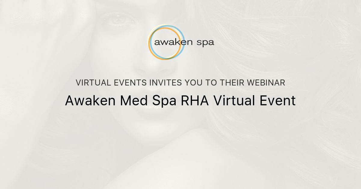 Awaken Med Spa RHA Virtual Event | Virtual Events