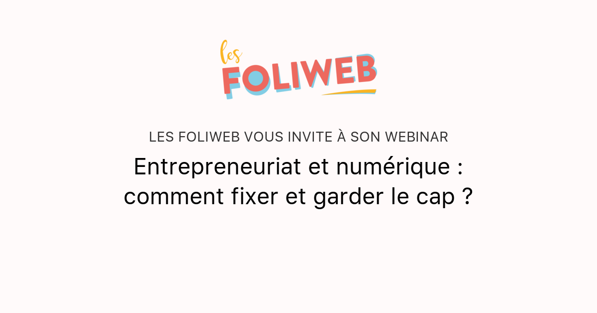 Entrepreneuriat et numérique : comment fixer et garder le cap ? | Les ...