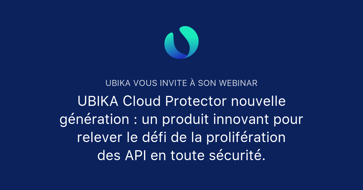UBIKA Cloud Protector nouvelle génération : un produit innovant pour ...