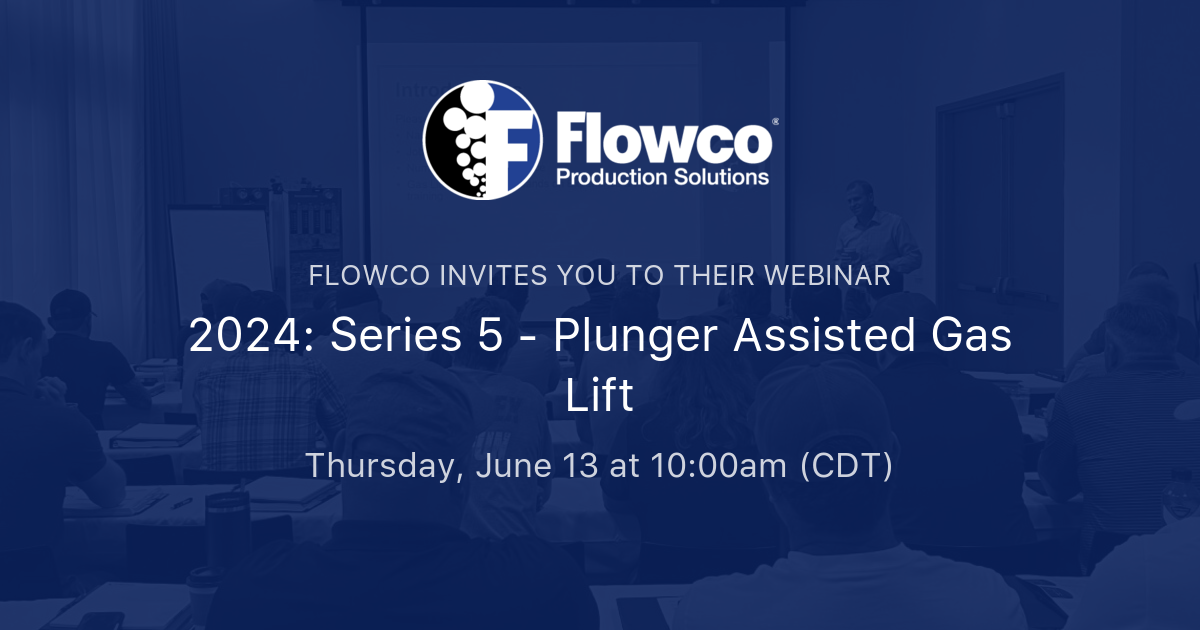 2024: Series 5 - Plunger Assisted Gas Lift | Flowco