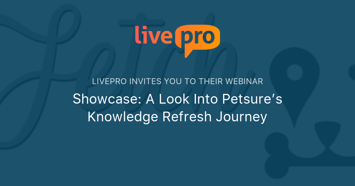 Showcase: A Look Into Petsure’s Knowledge Refresh Journey | livepro
