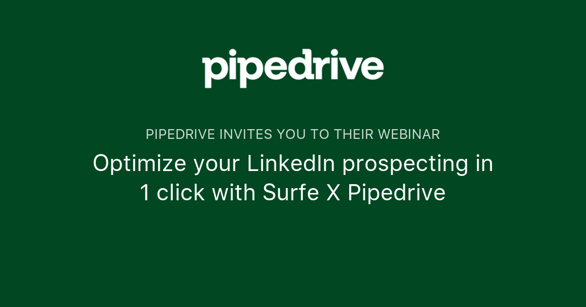 Optimize your LinkedIn prospecting in 1 click with Surfe X Pipedrive | Pipedrive