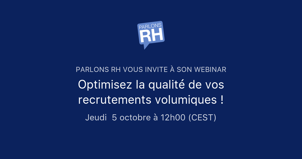 Optimisez la qualité de vos recrutements volumiques ! | Parlons RH