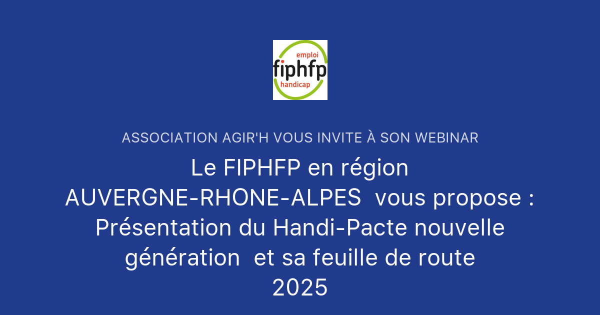 Le FIPHFP en région AUVERGNE-RHONE-ALPES vous propose : Présentation du ...