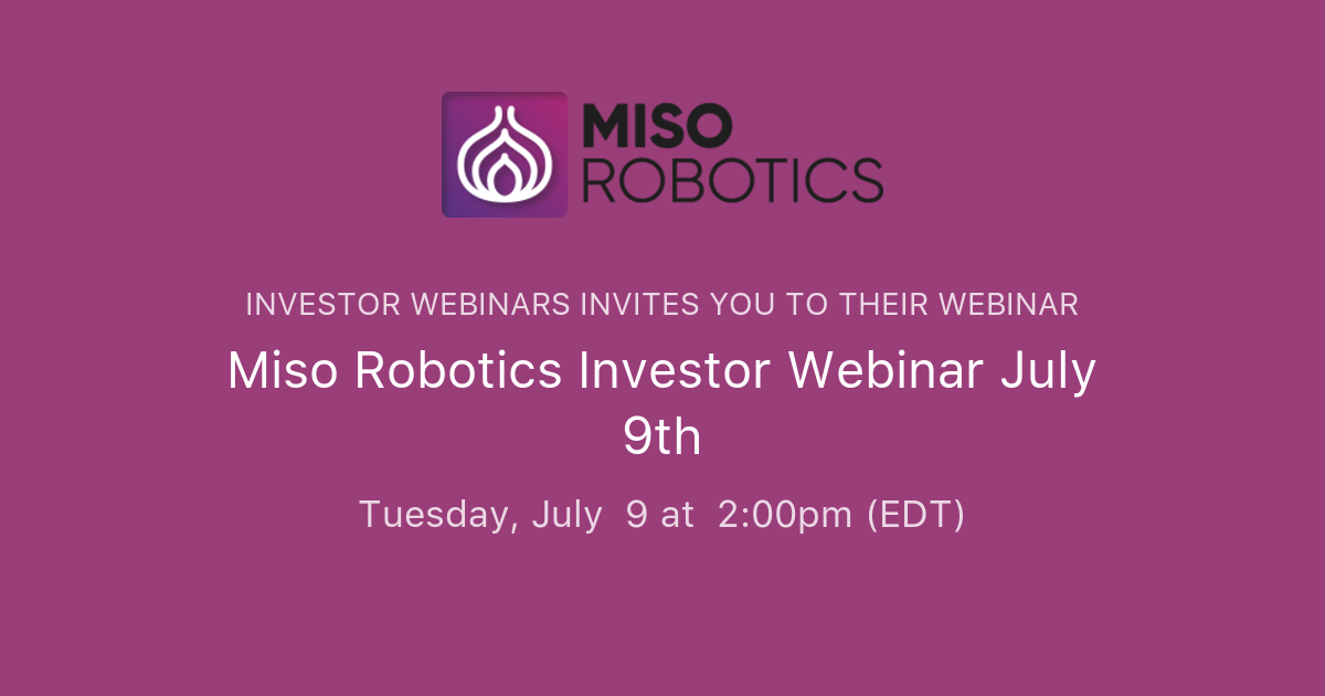 Miso Robotics Investor Webinar July 9th | Investor Webinars