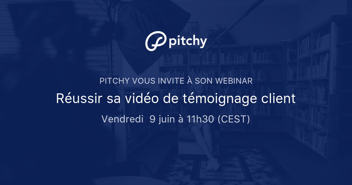 Réussir sa vidéo de témoignage client | PITCHY
