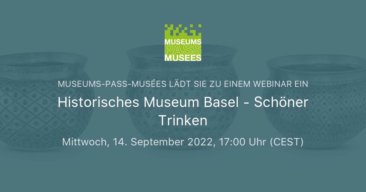 Historisches Museum Basel - Schöner Trinken | Museums-PASS-Musées