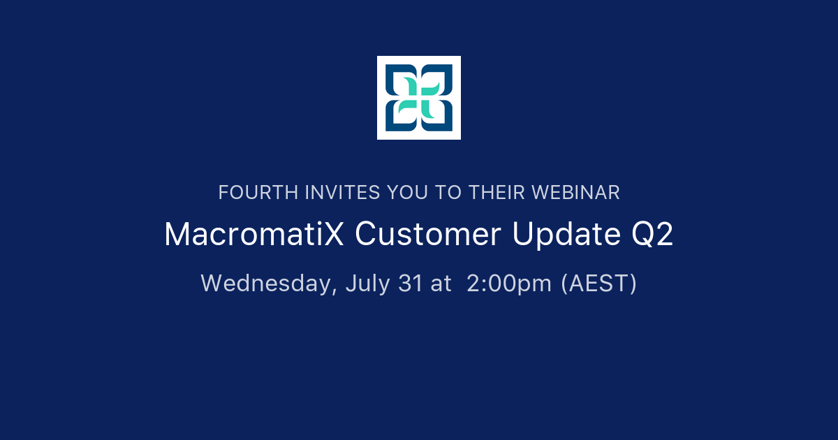 MacromatiX Customer Update Q2 | Fourth