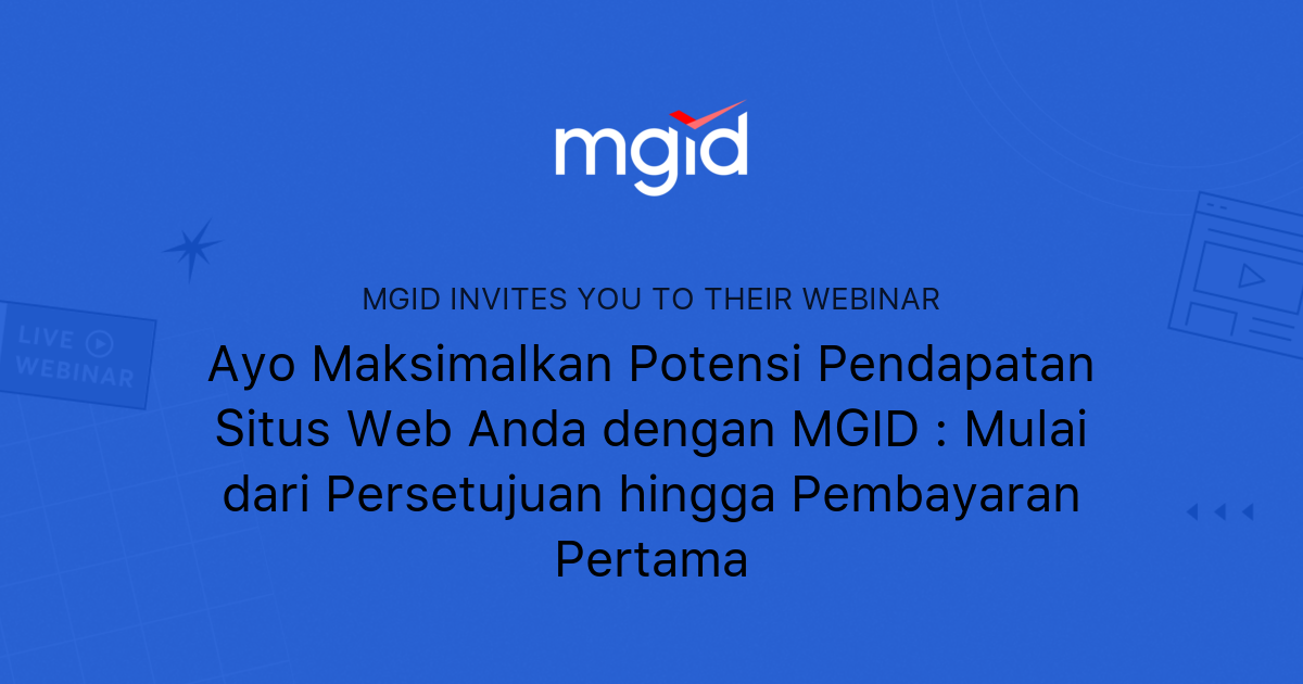 Ayo Maksimalkan Potensi Pendapatan Situs Web Anda dengan MGID : Mulai dari Persetujuan hingga ...