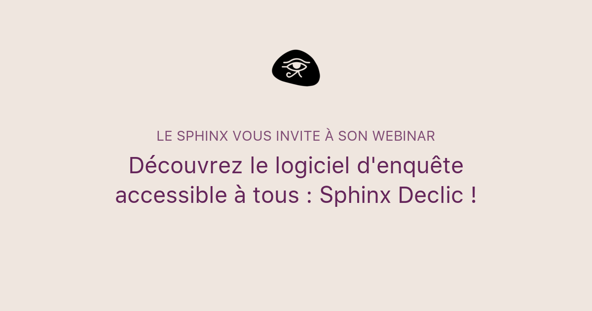 Découvrez le logiciel d'enquête accessible à tous : Sphinx Declic ...
