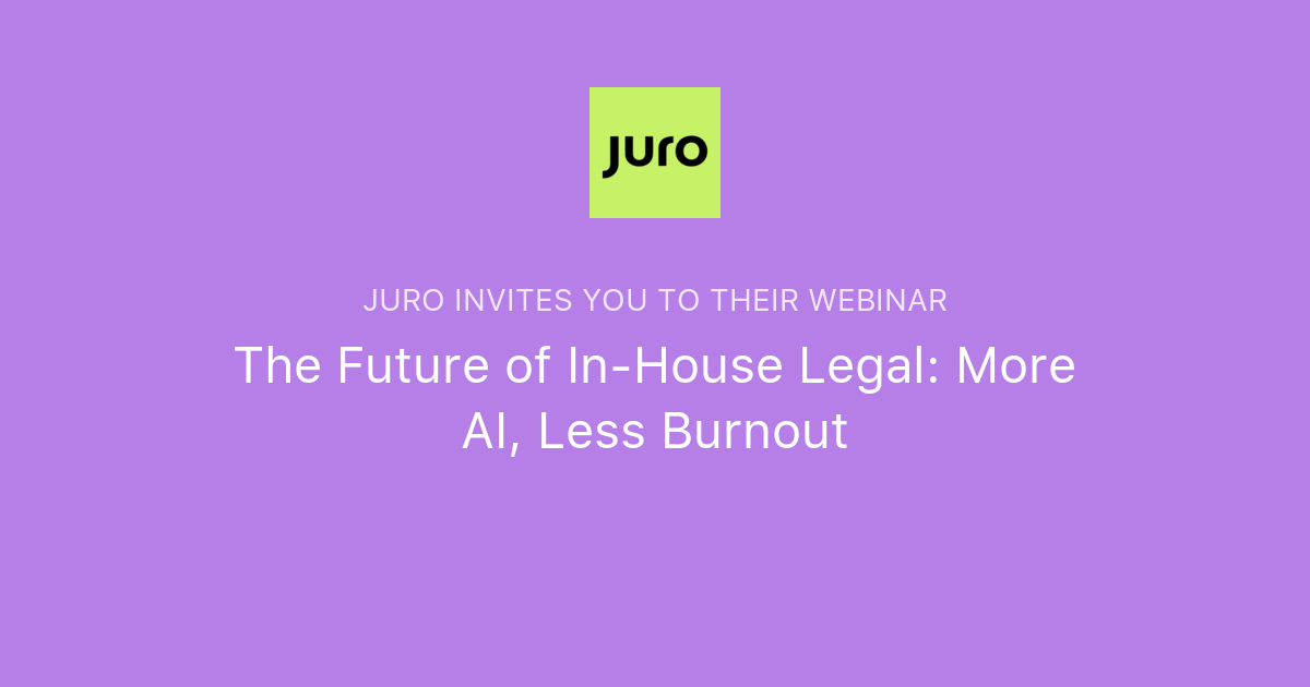 The Future of In-House Legal: More AI, Less Burnout | Juro
