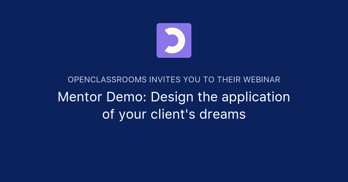 Mentor Demo: Design the application of your client's dreams ...