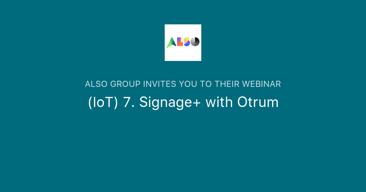 (IoT) 7. Signage+ with Otrum | ALSO Group