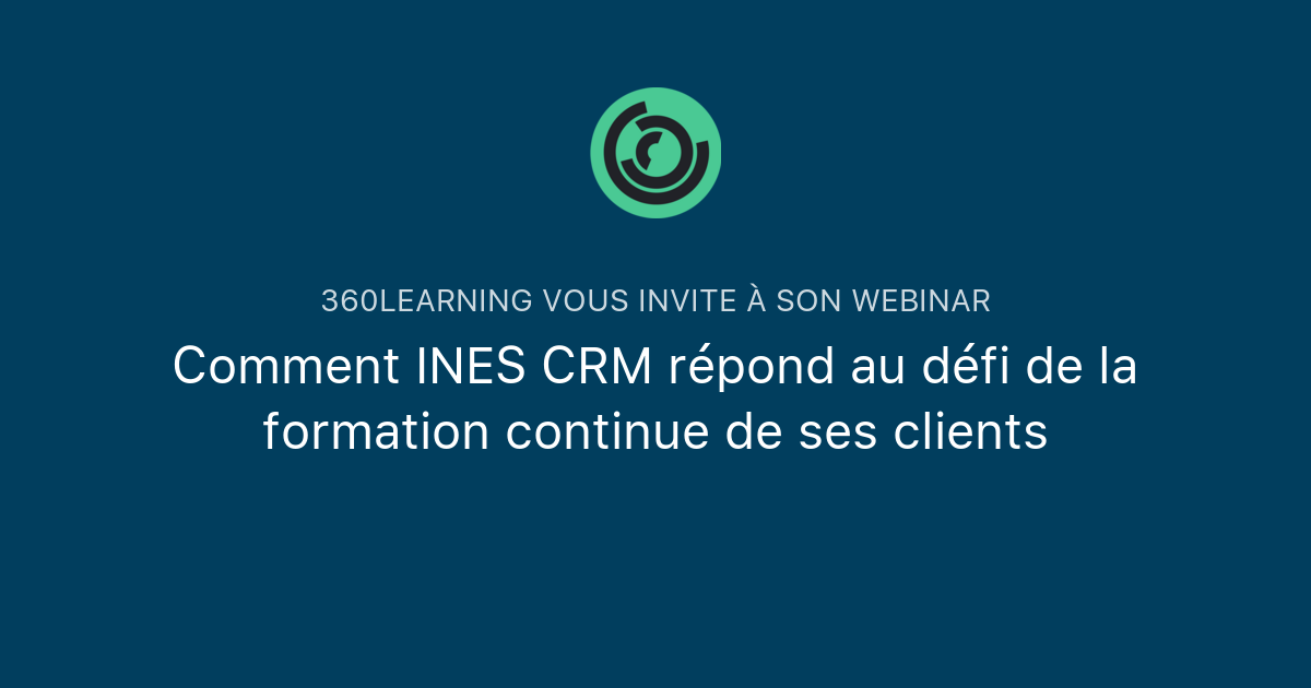Comment INES CRM répond au défi de la formation continue de ses clients ...