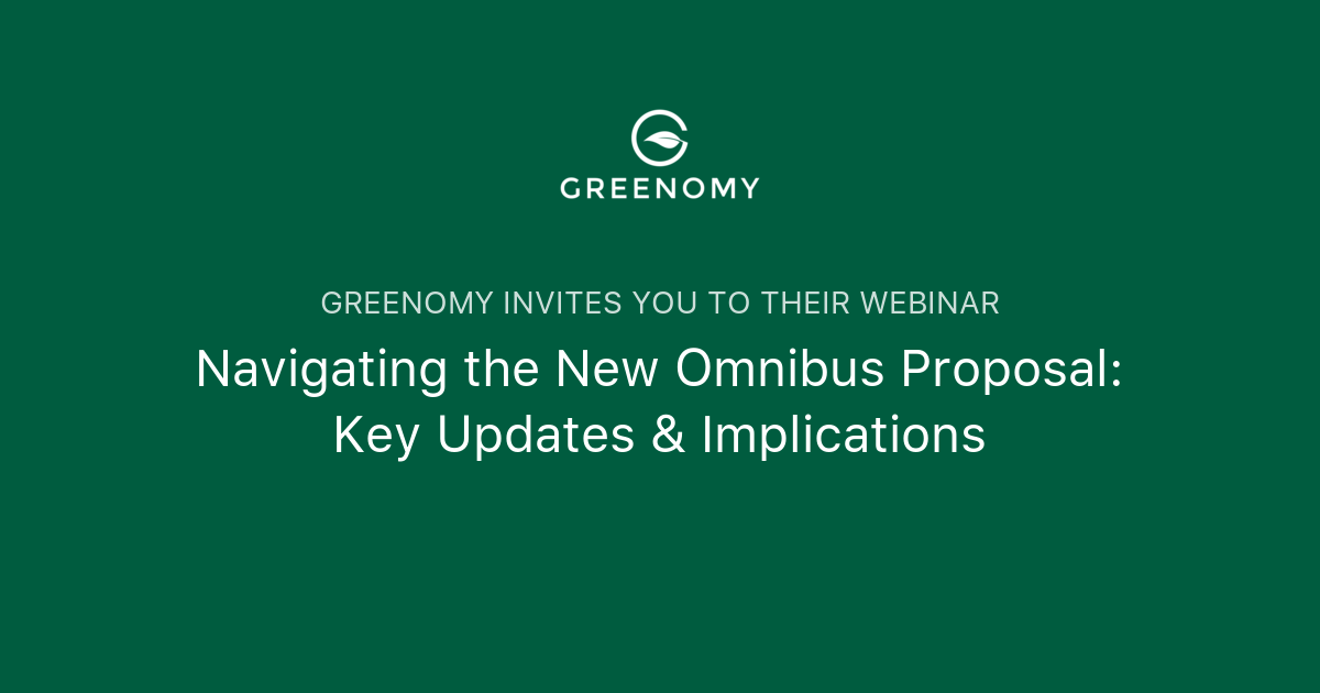 Navigating the New Omnibus Proposal: Key Updates & Implications | Greenomy