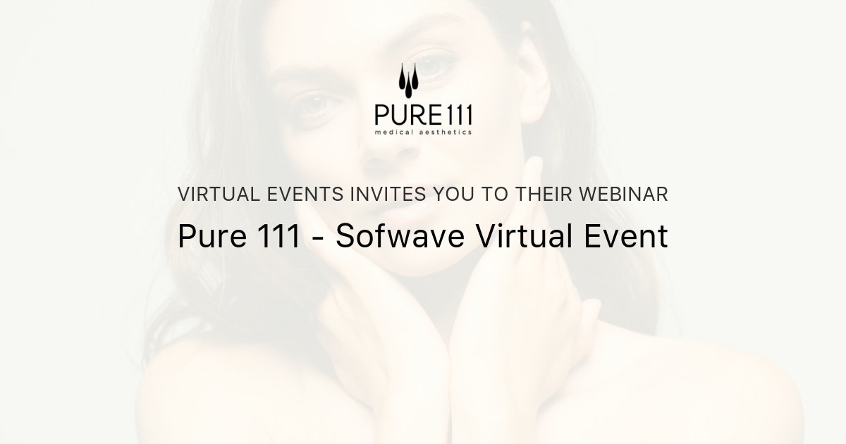 Pure 111 - Sofwave Virtual Event | Virtual Events