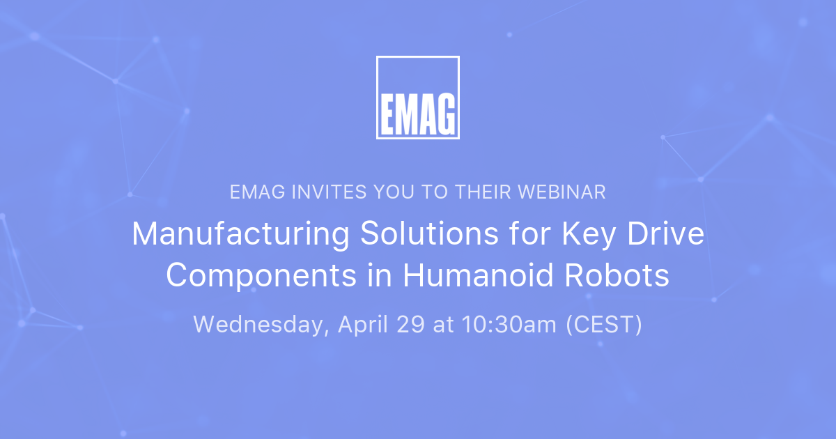Manufacturing Solutions for Key Drive Components in Humanoid Robots | EMAG