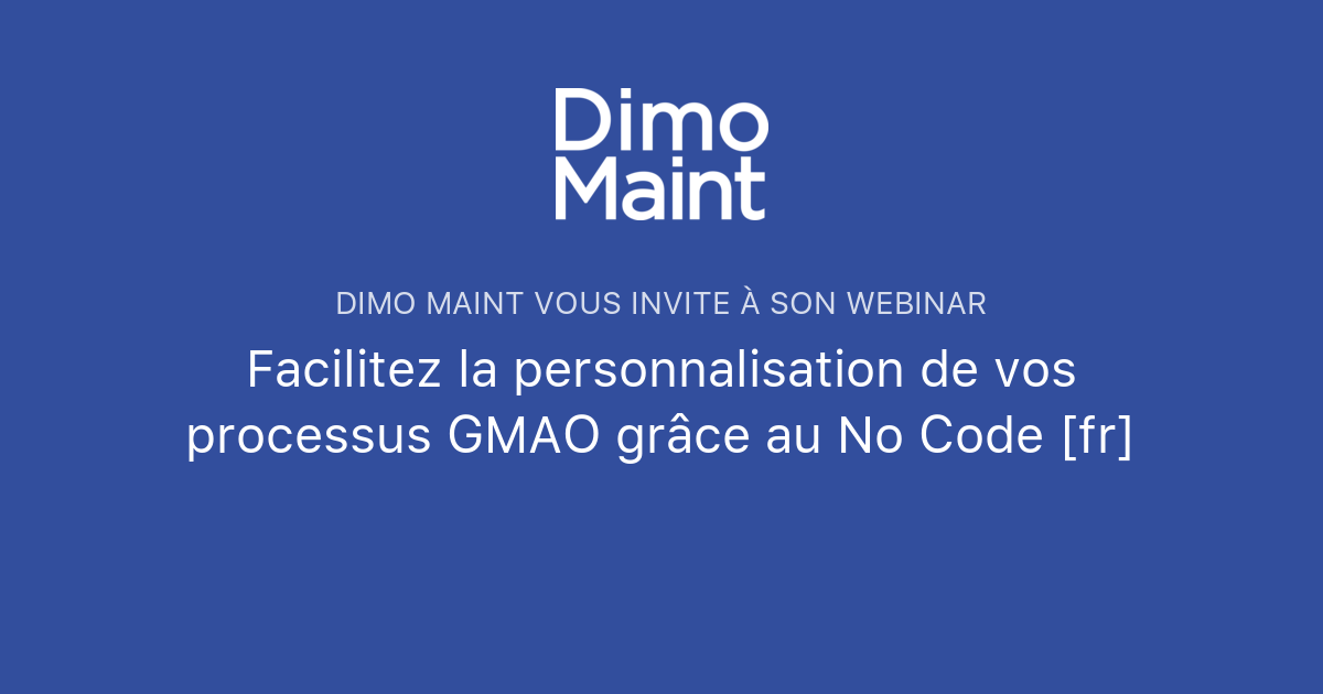 Facilitez la personnalisation de vos processus GMAO grâce au No Code ...