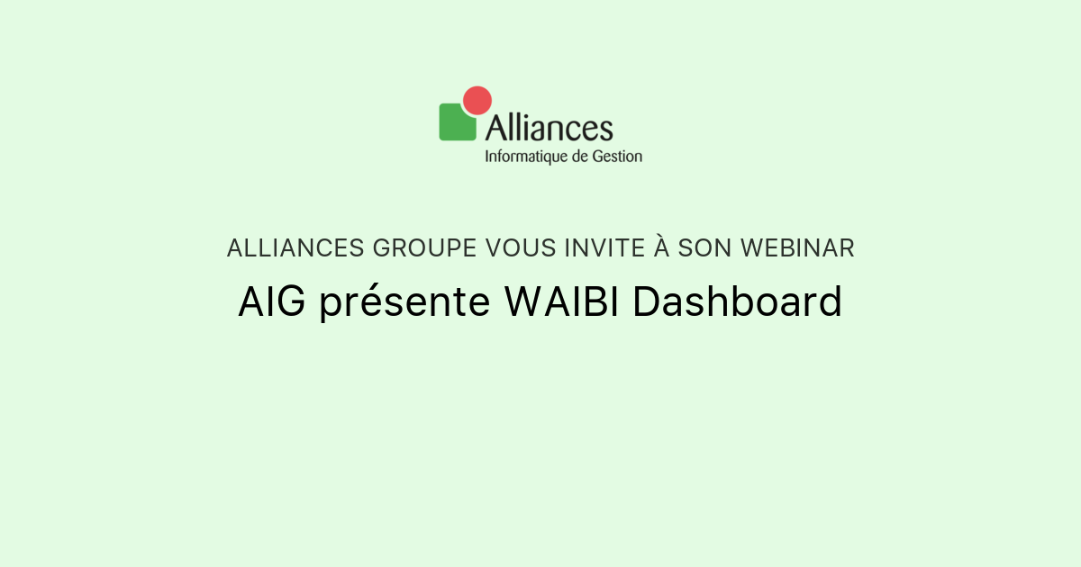 AIG présente WAIBI Dashboard | Alliances Groupe