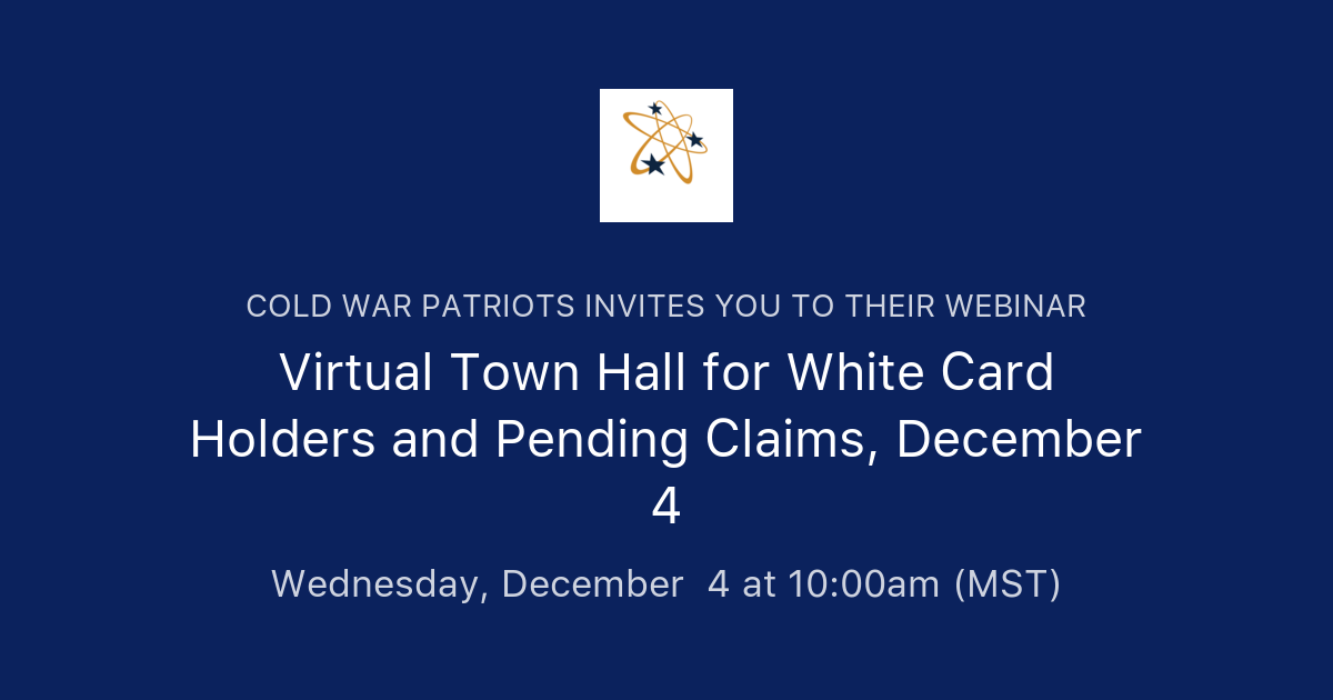Virtual Town Hall for White Card Holders and Pending Claims, December 4 ...