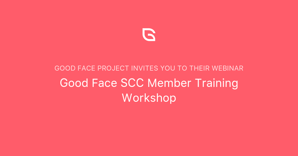 Good Face SCC Member Training Workshop | Good Face Project