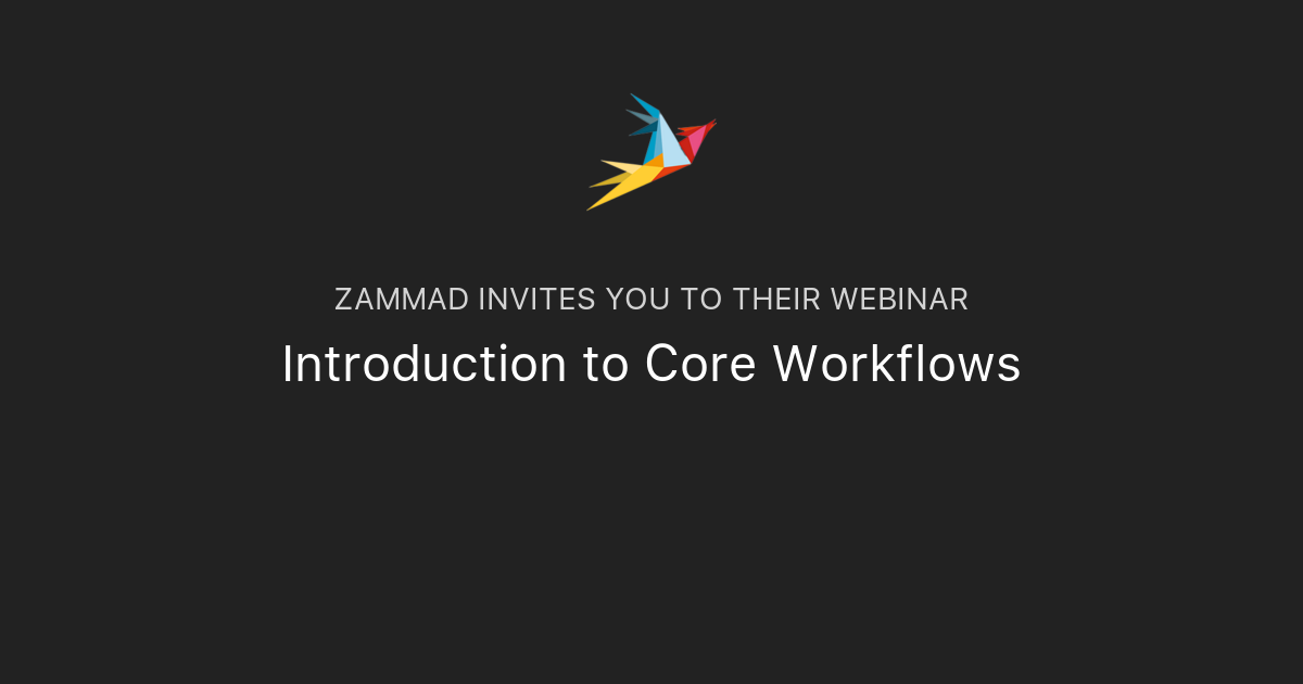 Core Workflow Webinar (EN) | Zammad