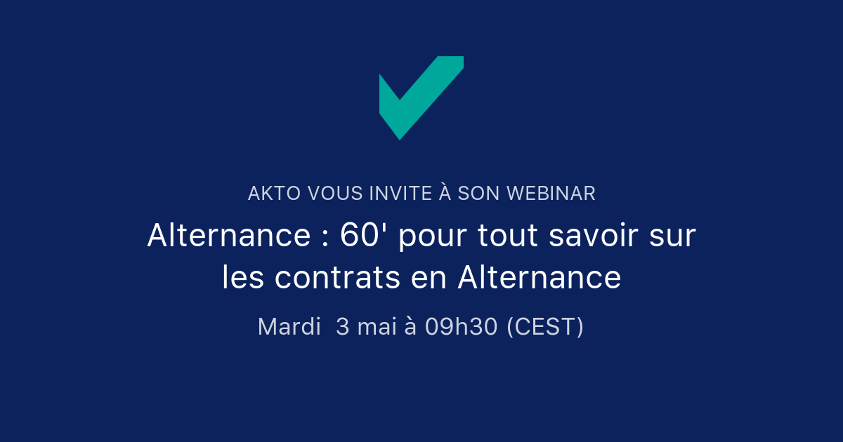 Alternance : 60' pour tout savoir sur les contrats en Alternance | AKTO