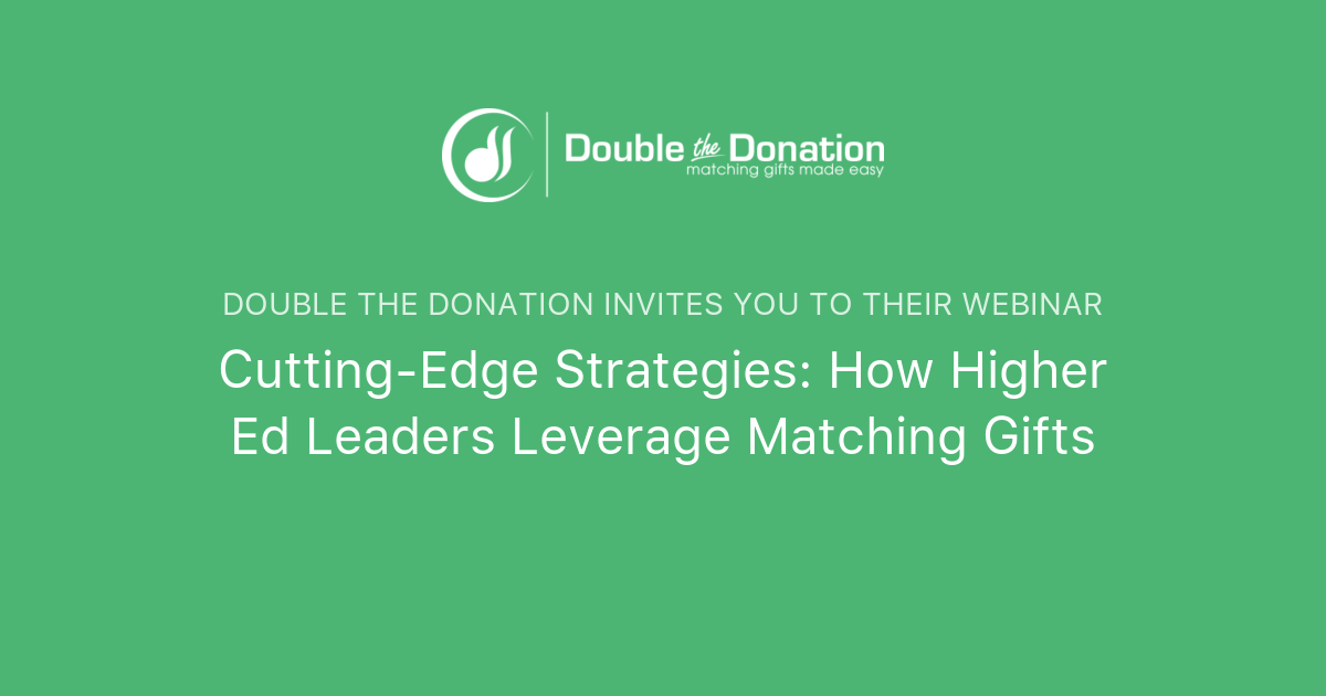 Cutting-Edge Strategies: How Higher Ed Leaders Leverage Matching Gifts | Double the Donation