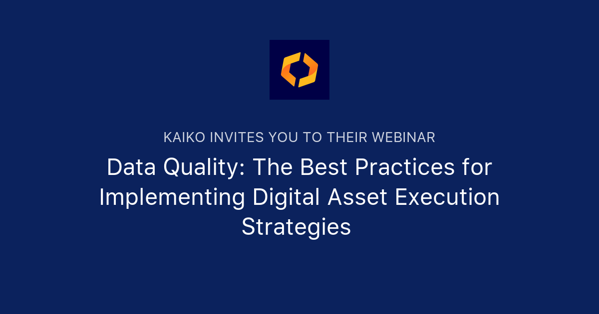 Data Quality: The Best Practices for Implementing Digital Asset Execution Strategies | Kaiko