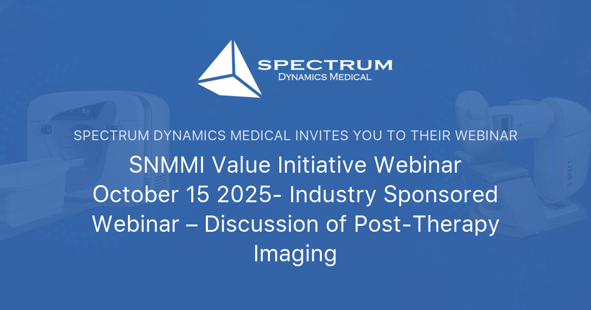 SNMMI Value Initiative Webinar October 15 2025- Industry Sponsored ...