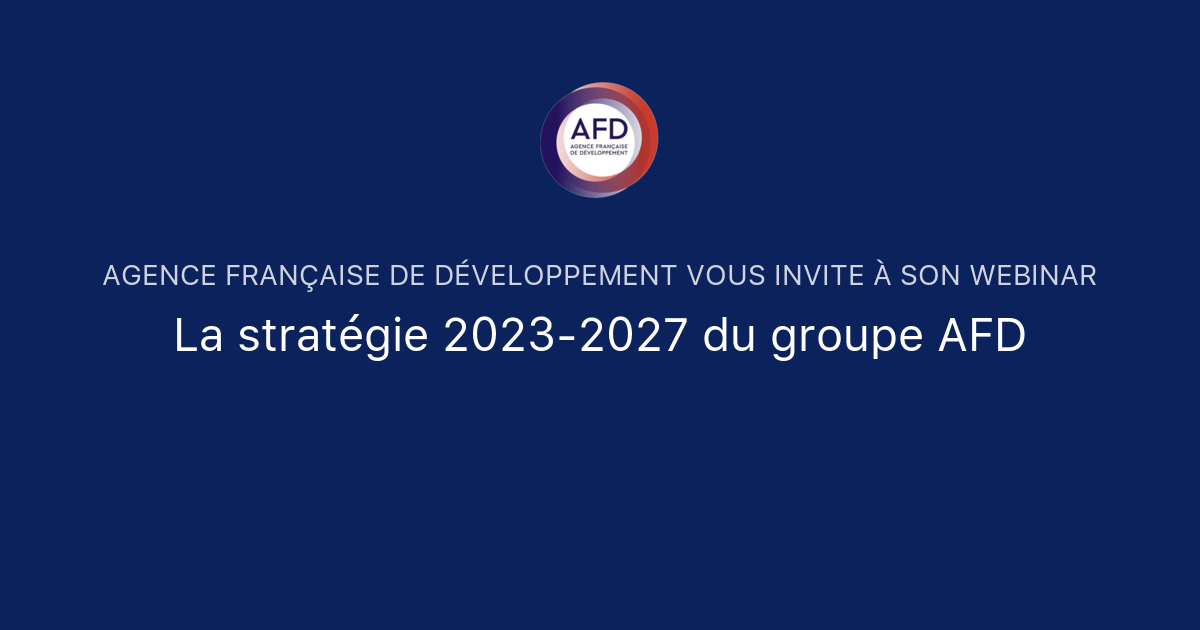 La stratégie 2023-2027 du groupe AFD | Agence Française de Développement