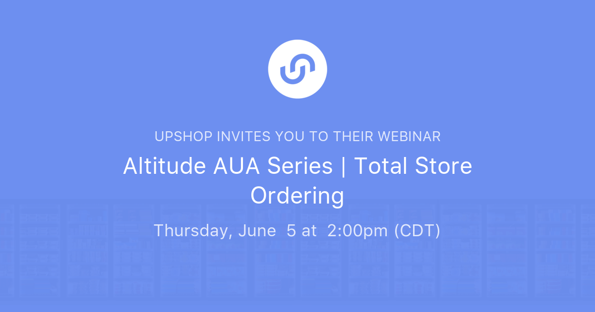 Altitude AUA Series | Total Store Ordering | Upshop