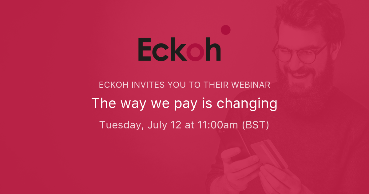 The way we pay is changing | Eckoh