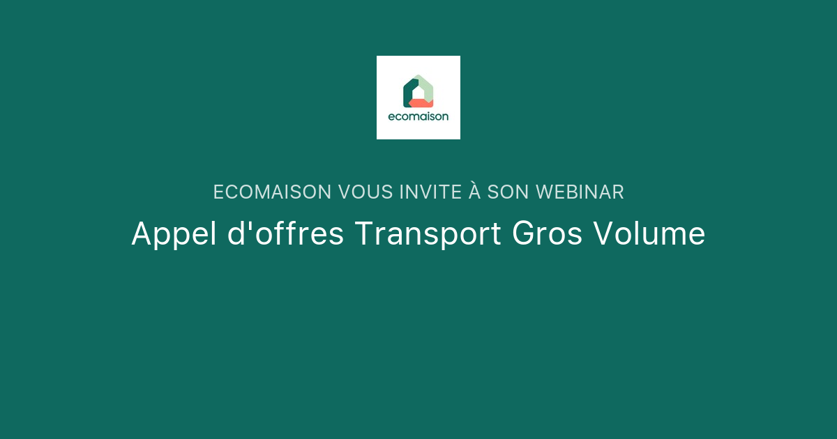 Appel d'offres Transport Gros Volume | Ecomaison