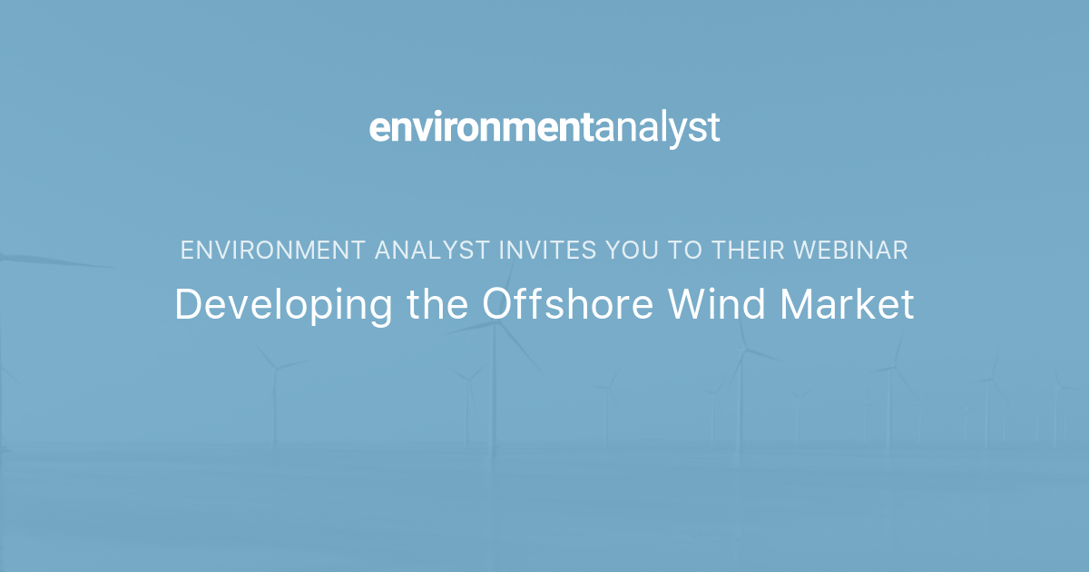 Developing the Offshore Wind Market | Environment Analyst