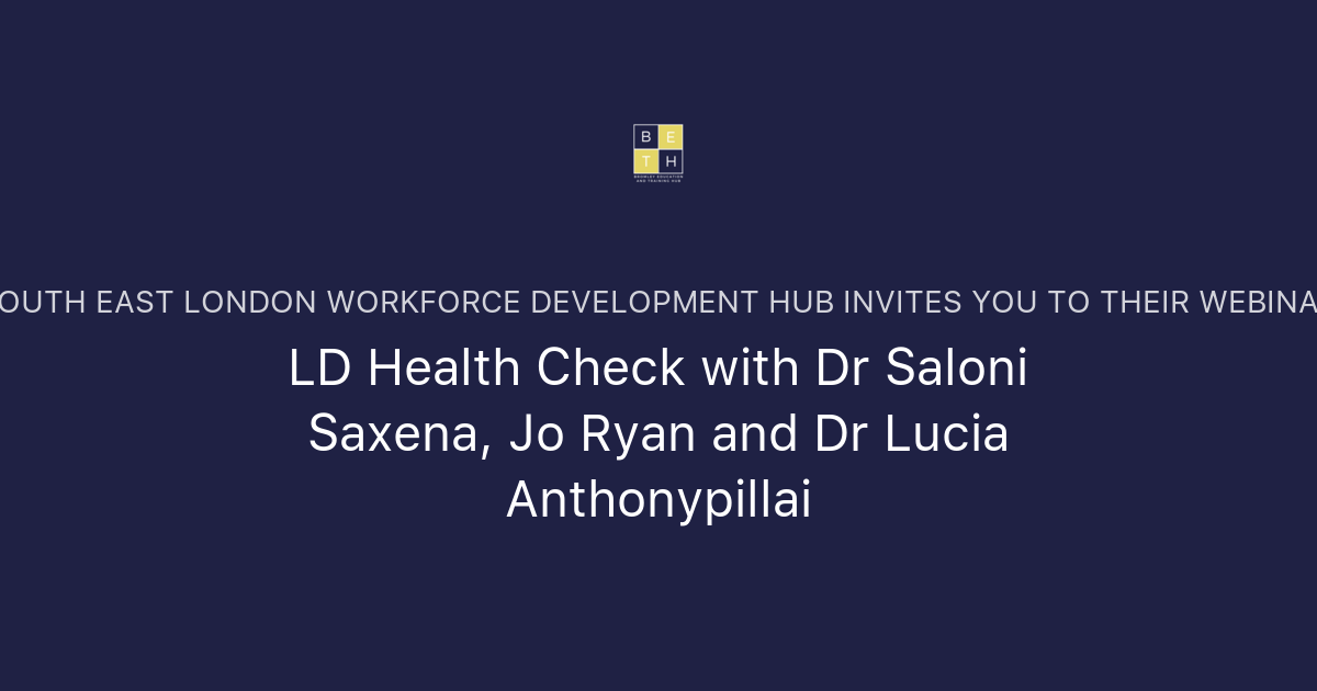 LD Health Check with Dr Saloni Saxena, Jo Ryan and Dr Lucia ...