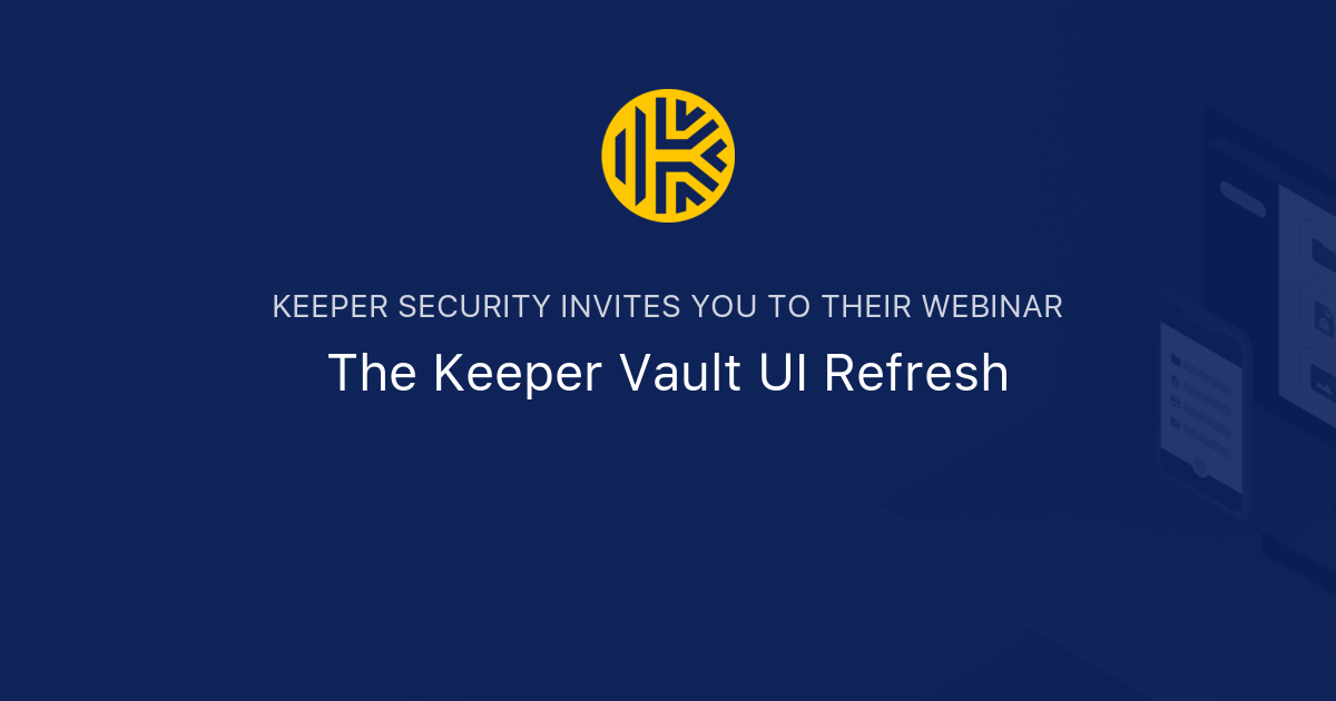 The Keeper Vault UI Refresh | Keeper Security