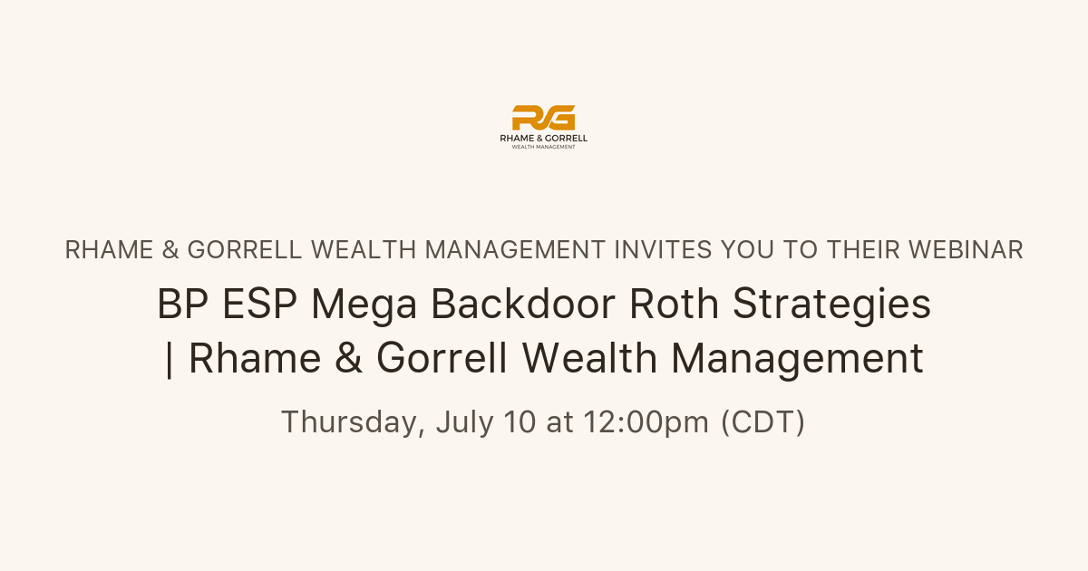 BP ESP Mega Backdoor Roth Strategies | Rhame & Gorrell Wealth ...