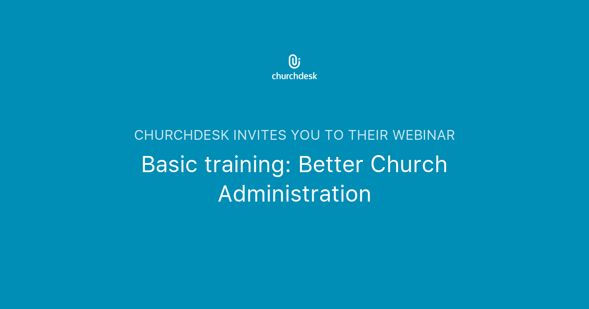 Basic training: Better Church Administration | ChurchDesk