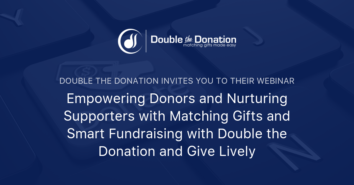 Empowering Donors and Nurturing Supporters with Matching Gifts and ...