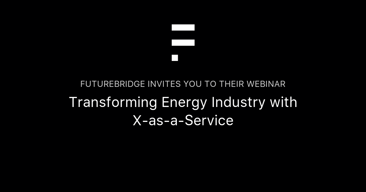Transforming Energy Industry with X-as-a-Service | FutureBridge
