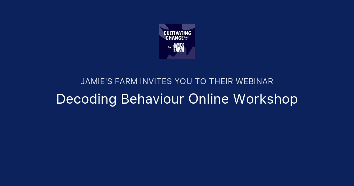 Decoding Behaviour Online Workshop | Jamie's Farm