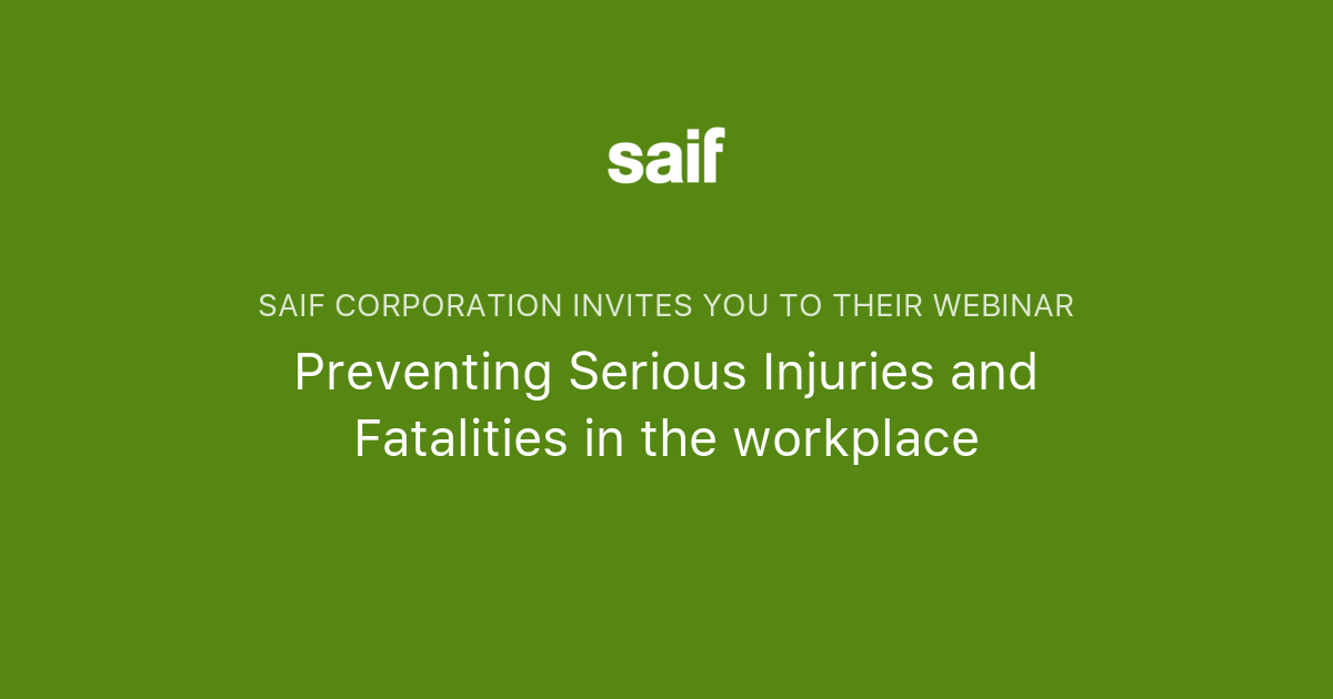 Preventing Serious Injuries and Fatalities in the workplace | SAIF Corporation