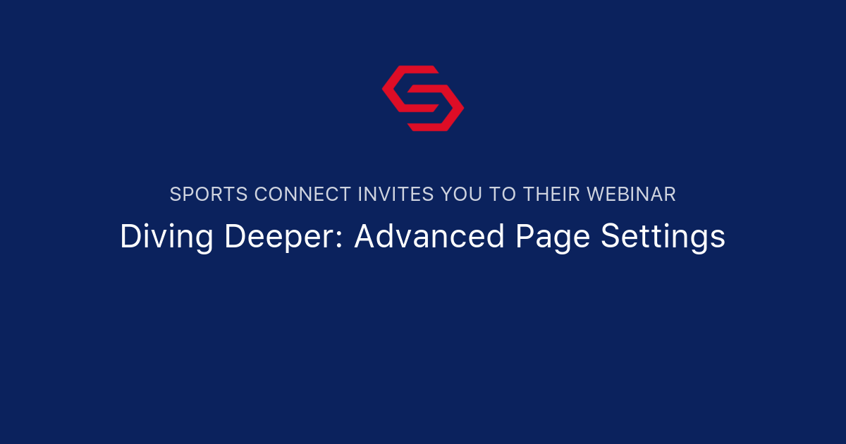 Diving Deeper: Advanced Page Settings | Sports Connect